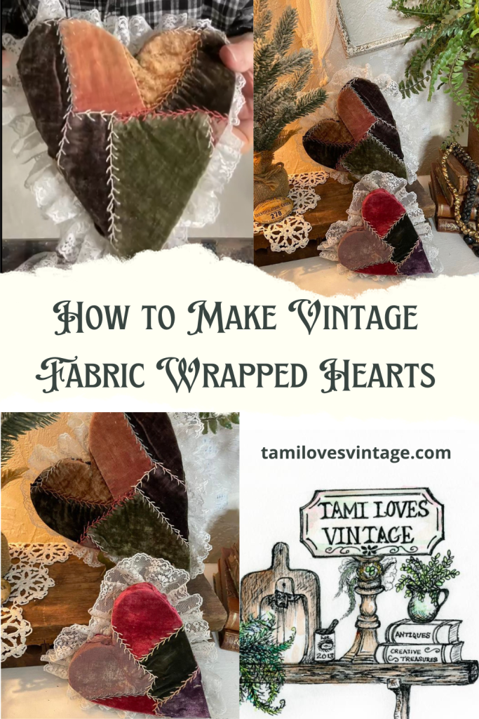 How to Make Vintage Fabric Wrapped Hearts - Tami Loves Vintage